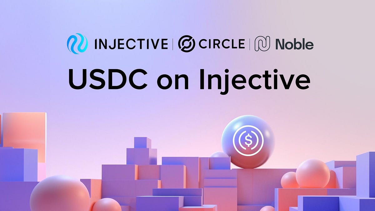 Noble and Circle Bringing Native $USDC into the Injective Ecosystem | by Hashim Qamar | Medium