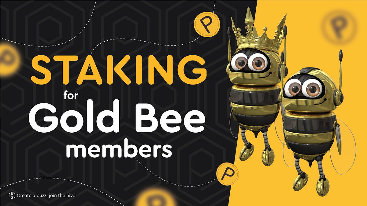 Staking for Gold Bee Membership!. The Gold Bee is here! Users will have ...