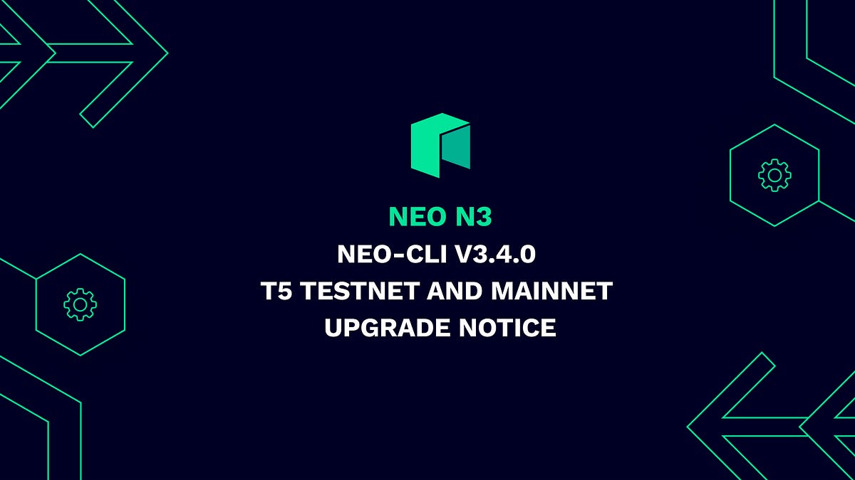 Neo-CLI v3.4.0 T5 TestNet and MainNet Upgrade Notice - Neo - Medium Neo-CLI v3.4.0 T5 TestNet and MainNet Upgrade Notice - Neo - Medium