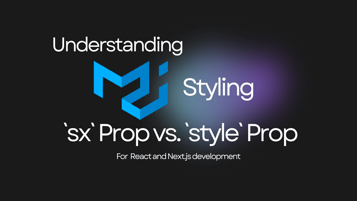 MUI Styling: `sx` Prop vs. `style` Prop in React and Next.js | by Ishara Amarasekera | Stackademic