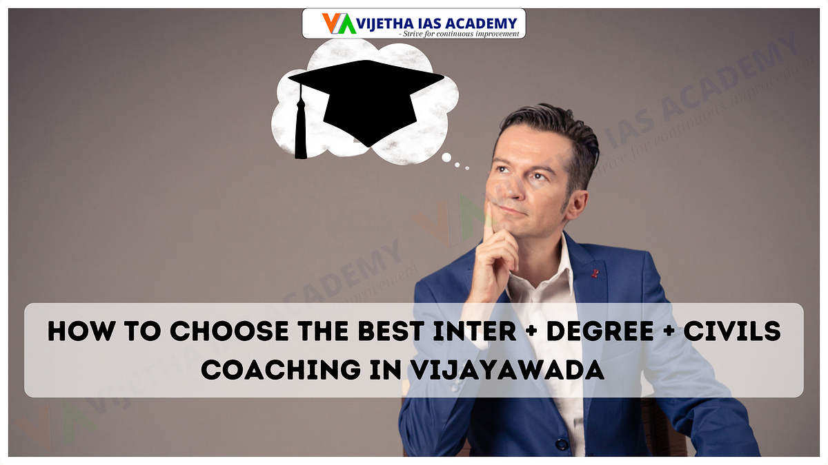 How to Choose the Best Inter + Degree + Civils Coaching in Vijayawada ...