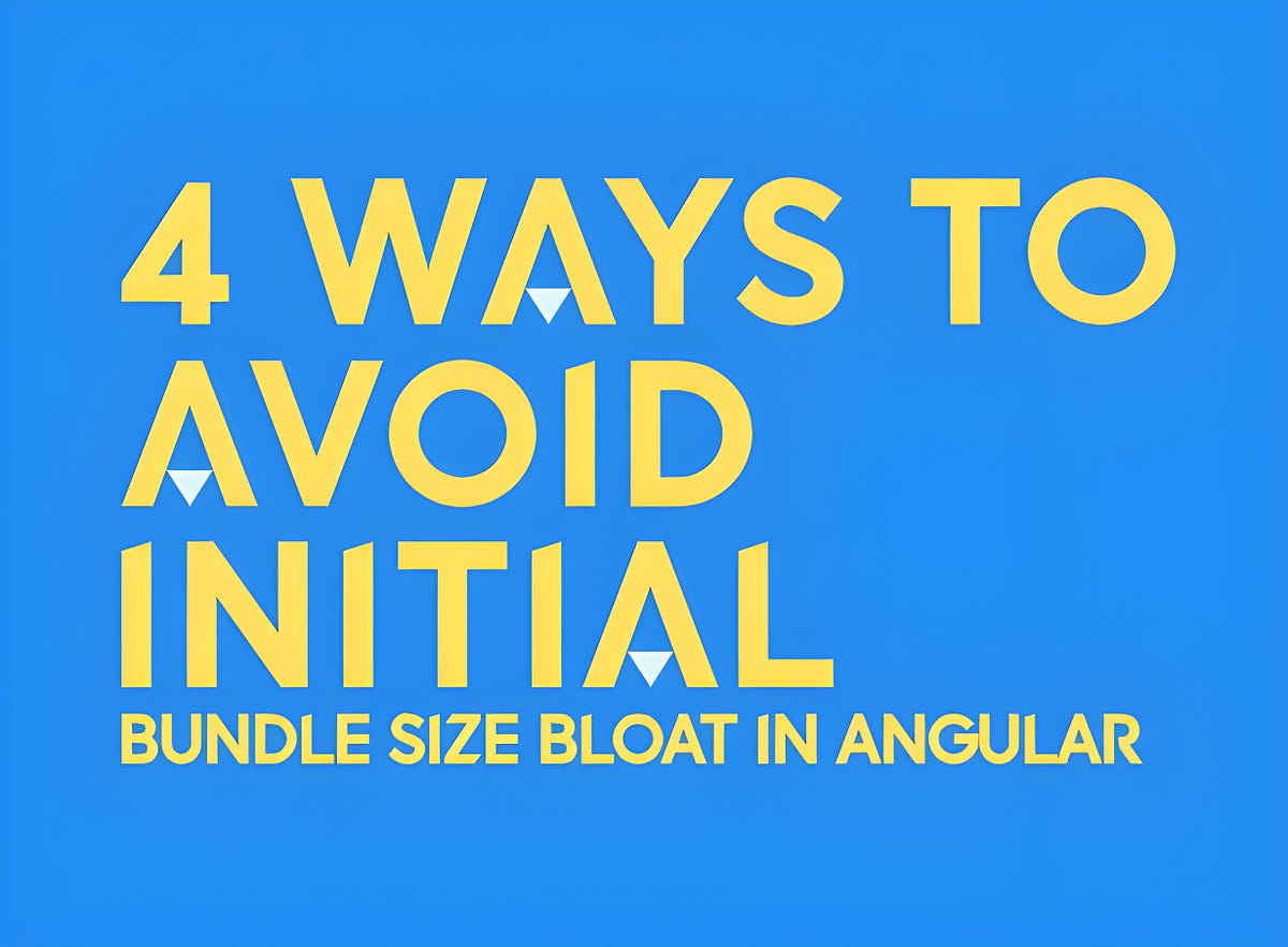 4 Simple Ways to Avoid Initial Bundle Size Bloat in Angular | by SeQEW ...