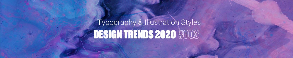 Design Trends 2020: Typography & Illustration Styles | by Gabrielle ...