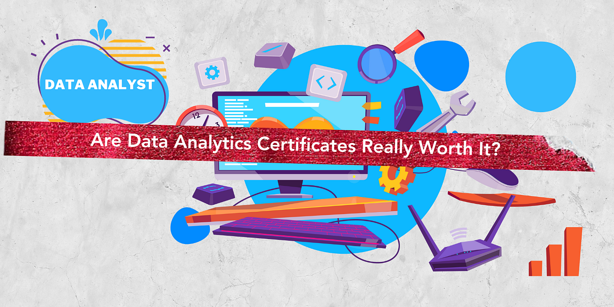 Are Data Analytics Certificates Really Worth It? | by Parvez Shah | Jan ...