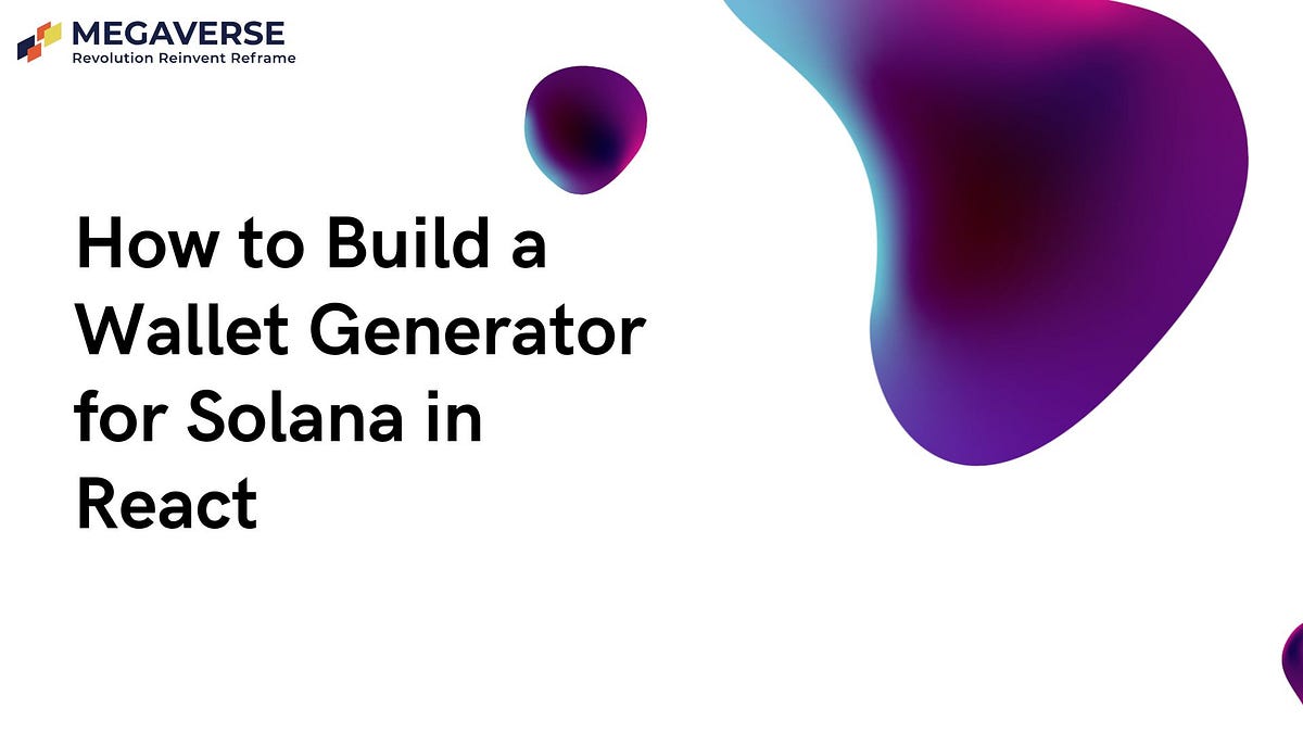 How to Build a Wallet Generator for Solana in React | by Arpan Mondal | Medium