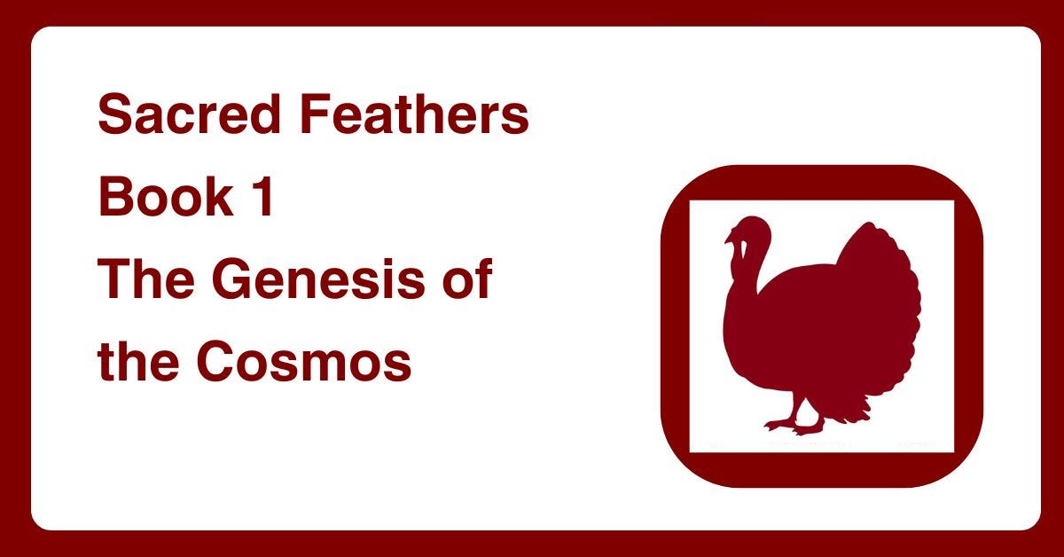 Sacred Feathers 1: The Genesis of the Cosmos | by The Phil Agnostic ...