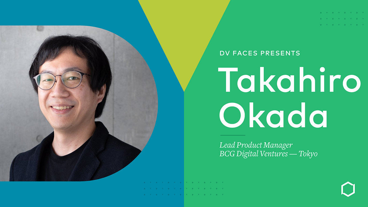 DV Faces: Takahiro Okada, Lead Product Manager, Tokyo | by BCG Digital ...