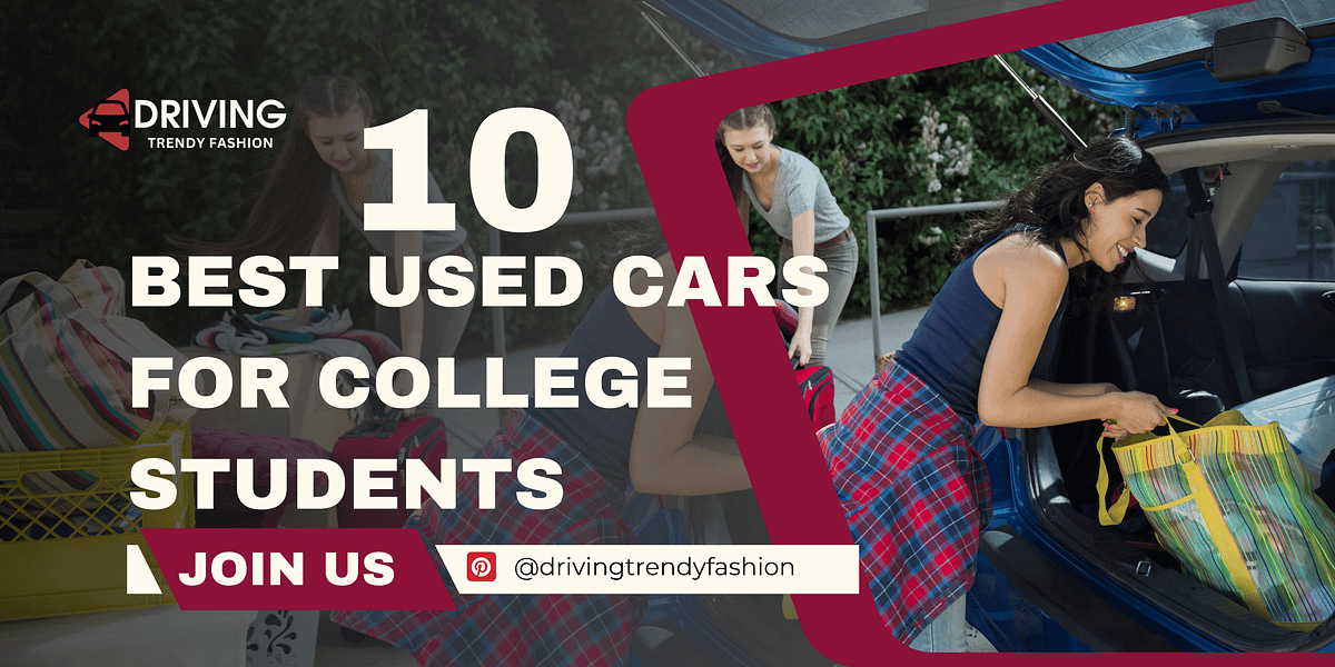 10 Best Used Cars for College Students: Affordable, Reliable, and ...