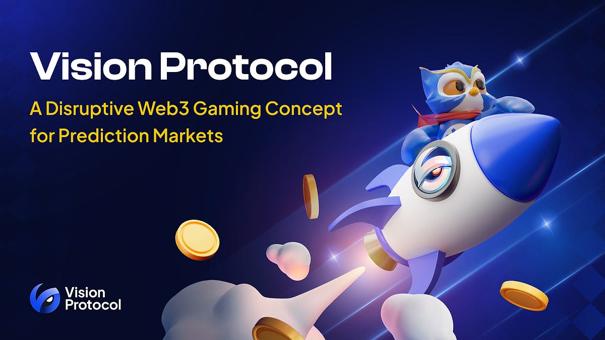 Introducing Vision Protocol: A Massively Multiplier Web3 Gaming Concept for Prediction Markets ...
