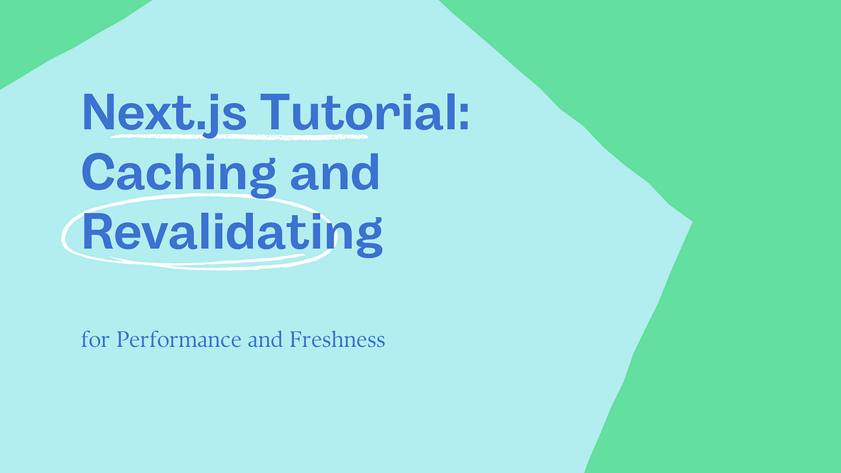 Next.js Caching & Revalidation Guide | Medium