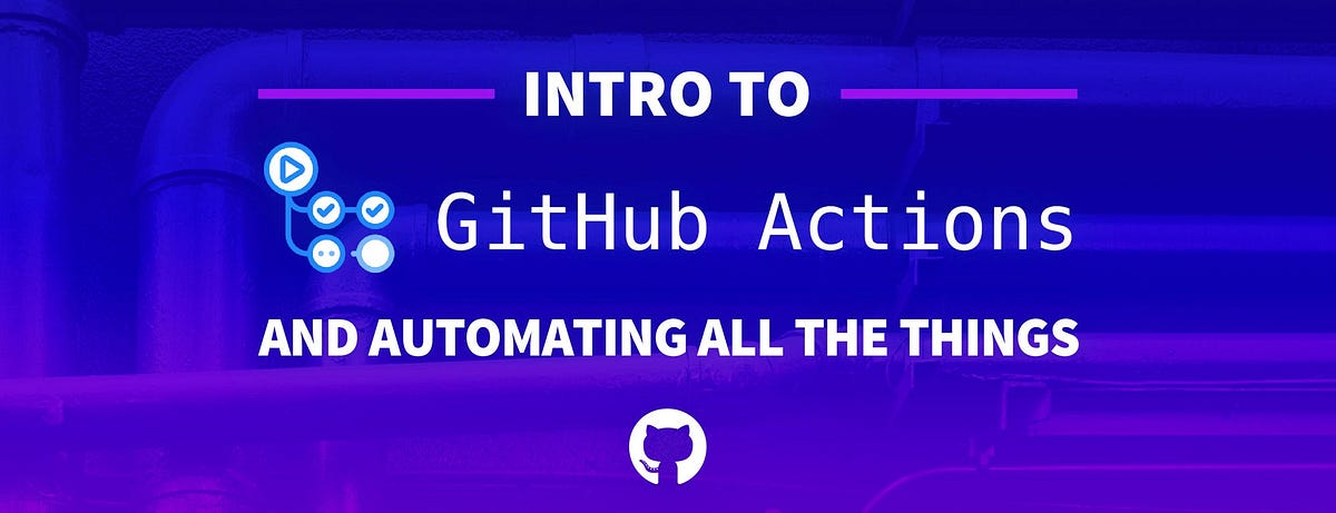 What are GitHub Actions and How to Use Them | by Yann Mulonda | Bits ...