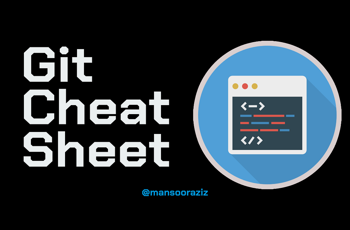 🚀 Git Cheat Sheet for Developers | by Mansoor Aziz | Level Up Coding