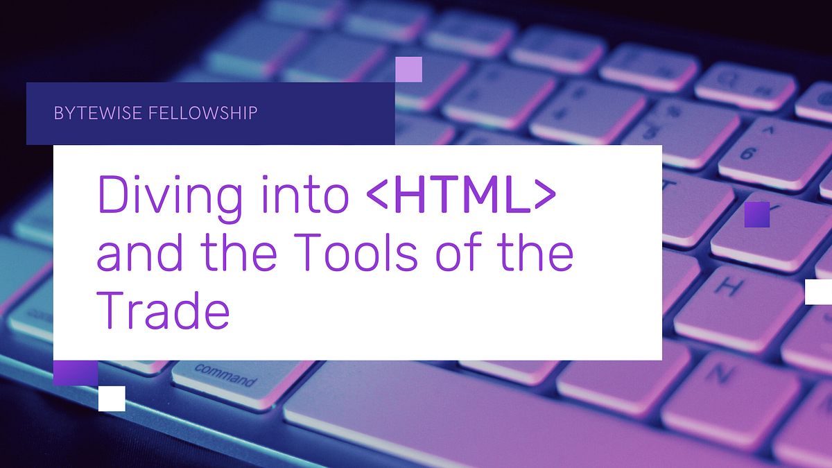 Diving into HTML and the Tools of the Trade | by Muhammad Naeem Tahir | Medium