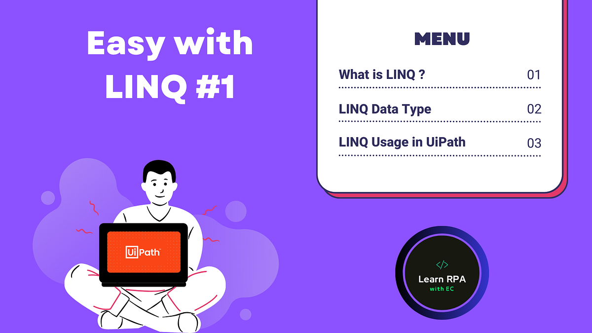 Easy with LINQ #1. I am here with a new series of… | by Learn RPA with ...