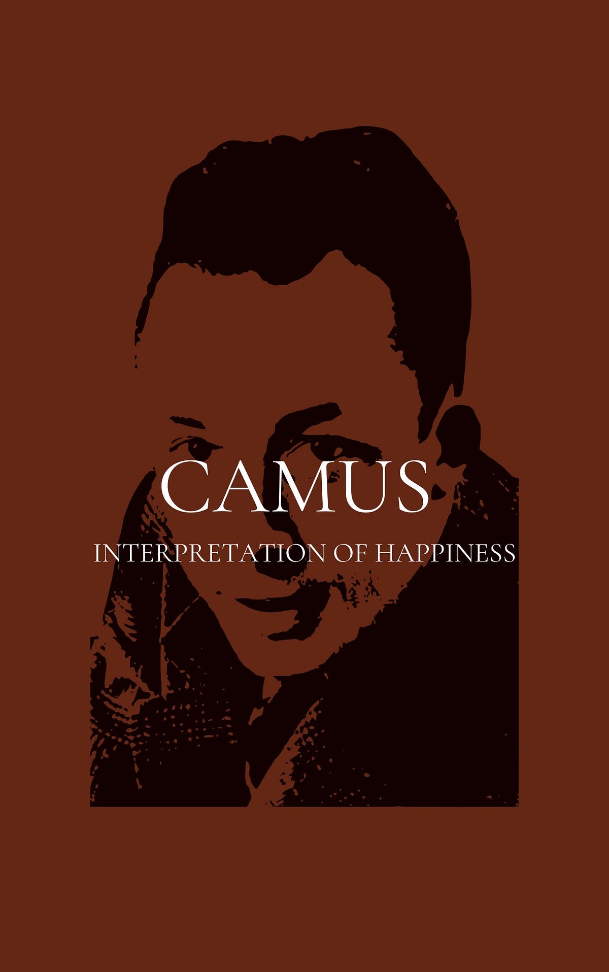 Camus’ Interpretation of Happiness | by Philein-Sophia | Medium