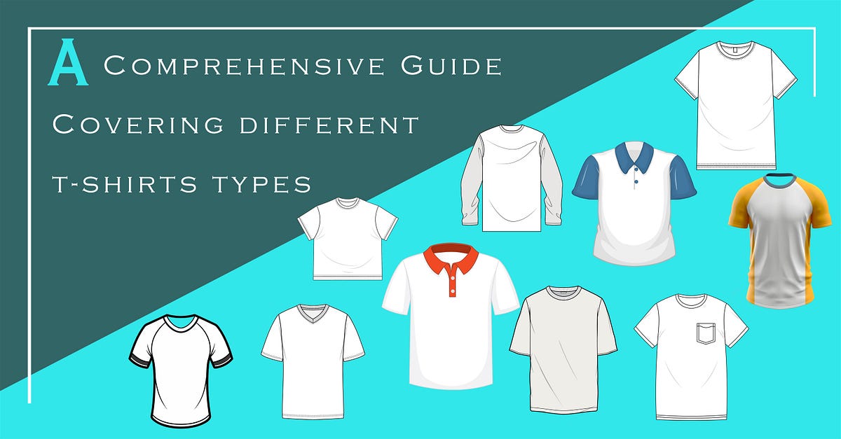 T-Shirt Guide: A Comprehensive Guide Covering Different T-Shirt Types ...