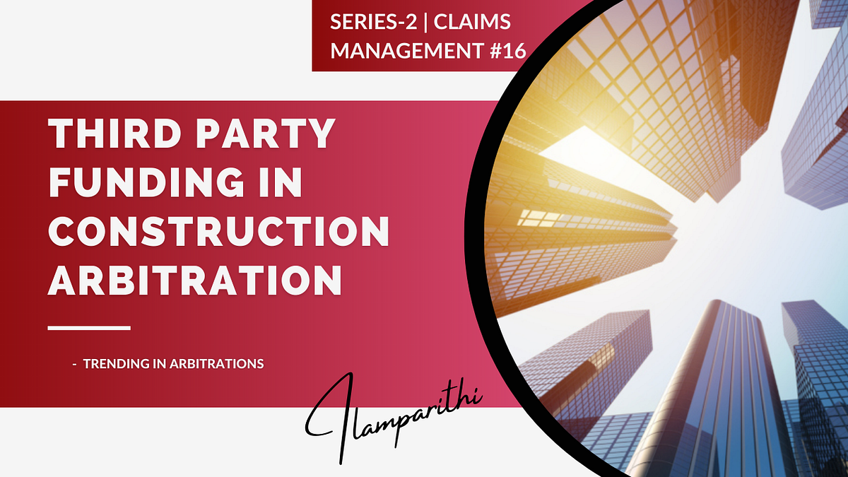 Third Party Funding in Construction Arbitration #Article32 | by ...