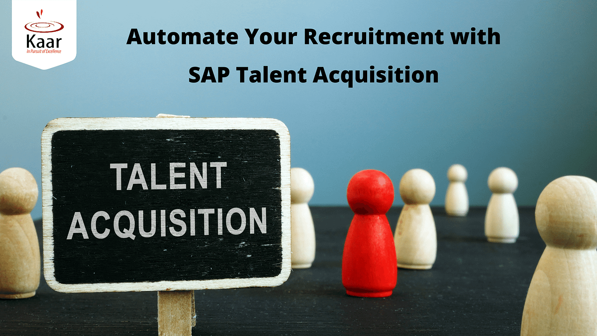 Automate Your Recruitment with SAP Talent Acquisition - KaarTech - Medium