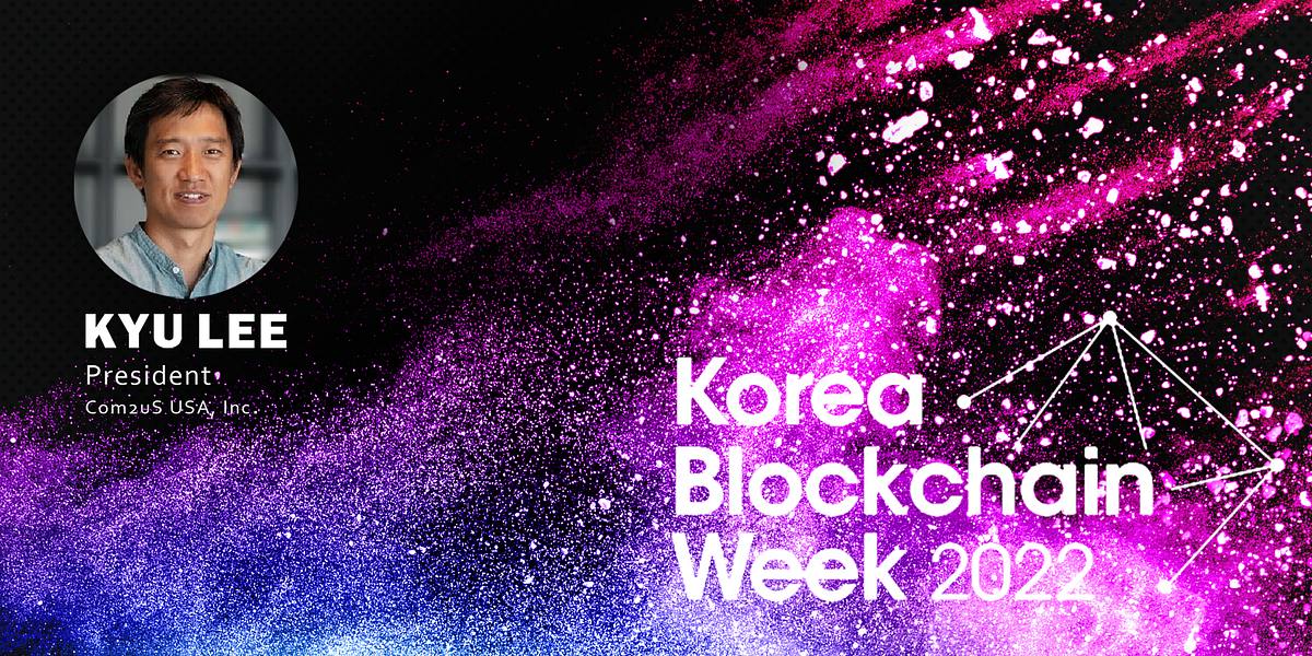 Korea Blockchain Week 2022 — KYU LEE, XPLA | XPLA Ecosystem