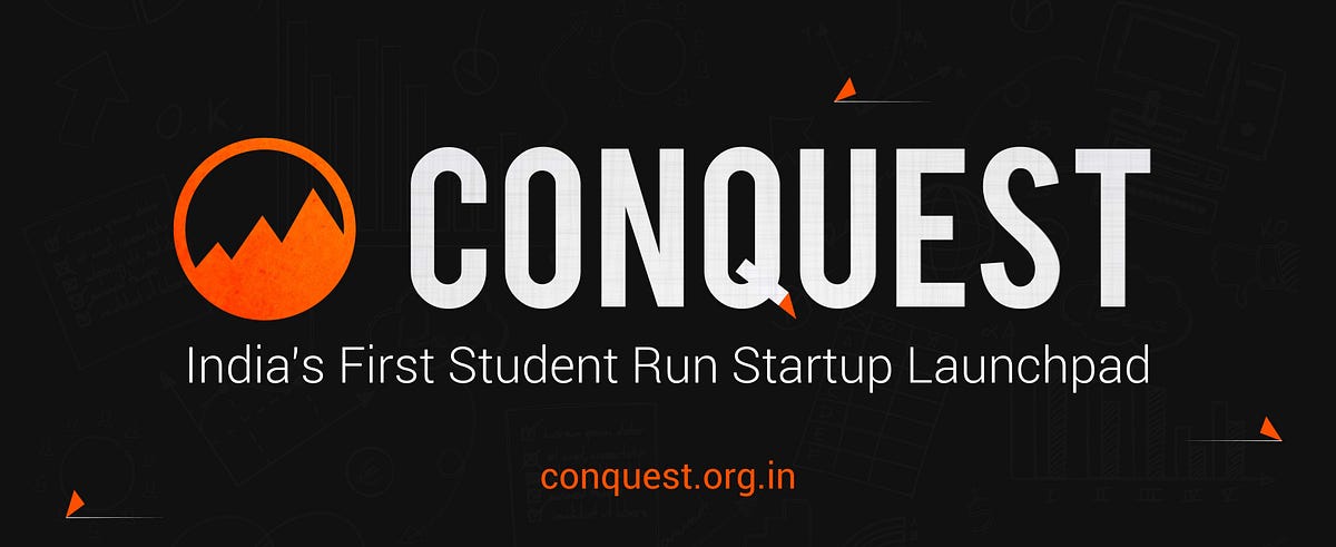 Conquest: Building India’s First Student-Run Startup Launchpad | by ...