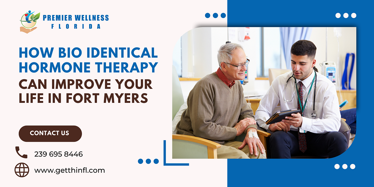 How Bio Identical Hormone Therapy Can Improve Your Life in Fort Myers ...