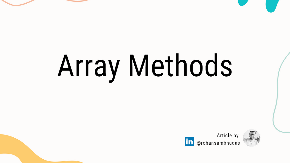 Array Methods In Javascript Introduction By Rohan Sambhudas Medium
