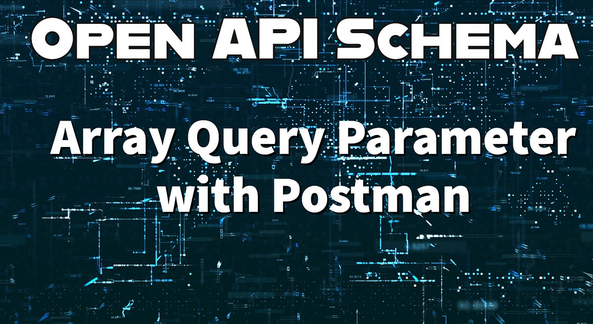 Fixing Openapi Schema Generation With Array Query Parameters Level Up
