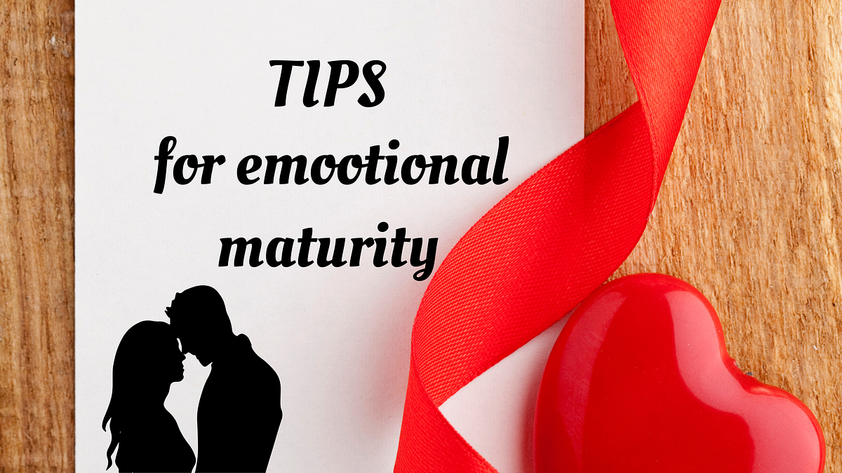 Are you emotional, then check these 12 signs for emotional maturity ...
