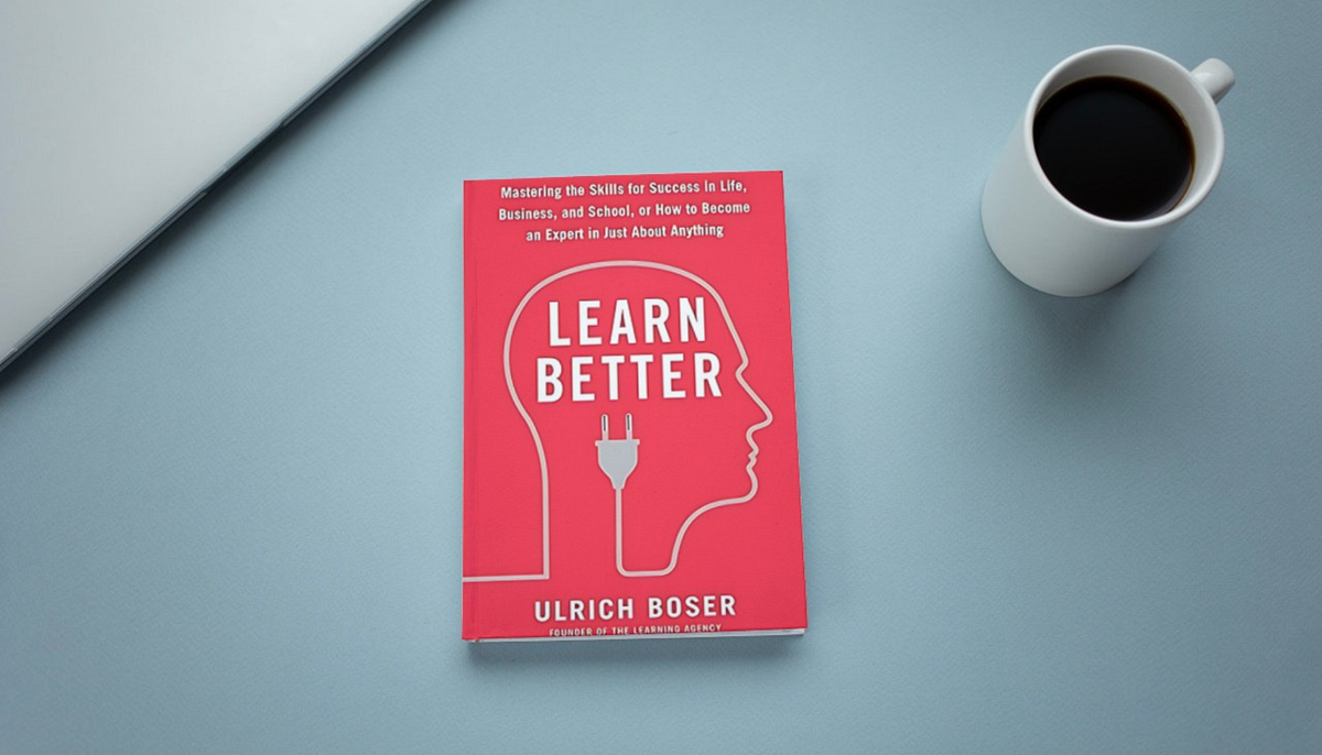 Rekomendasi Buku Belajar Efektif “Learn Better” karya Ulrich Boser ...
