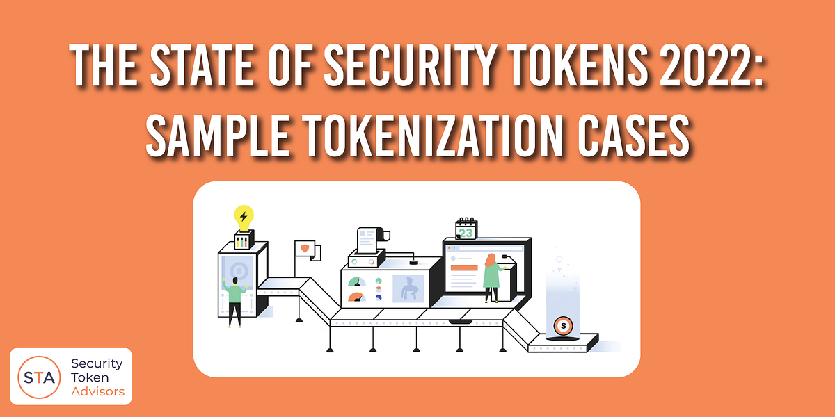 The State of Security Tokens 2022 — Sample Tokenization Cases | by ...