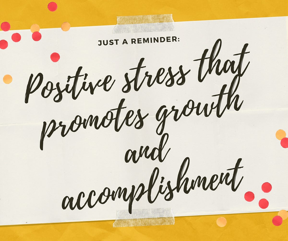 Good Stress (eustress) and Its Positive Effects | by Anitei Alina | Medium