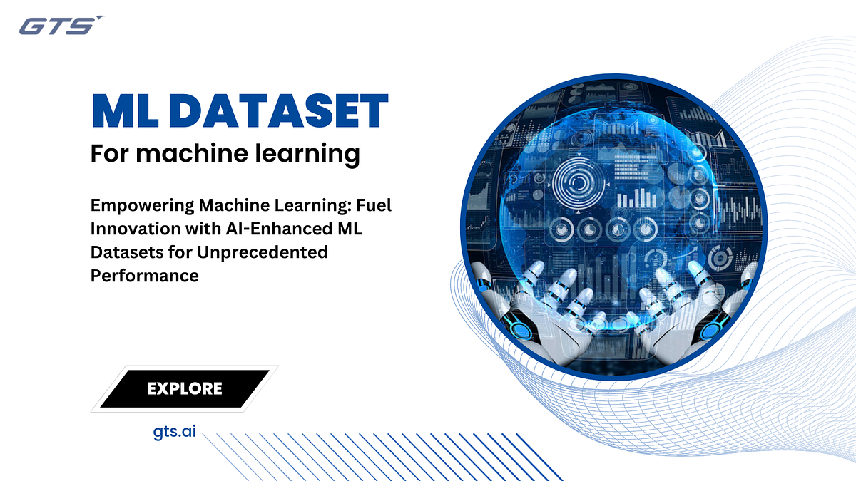 Harnessing the Power of ML Datasets: Driving AI Breakthroughs | by Globose Technology Solutions ...