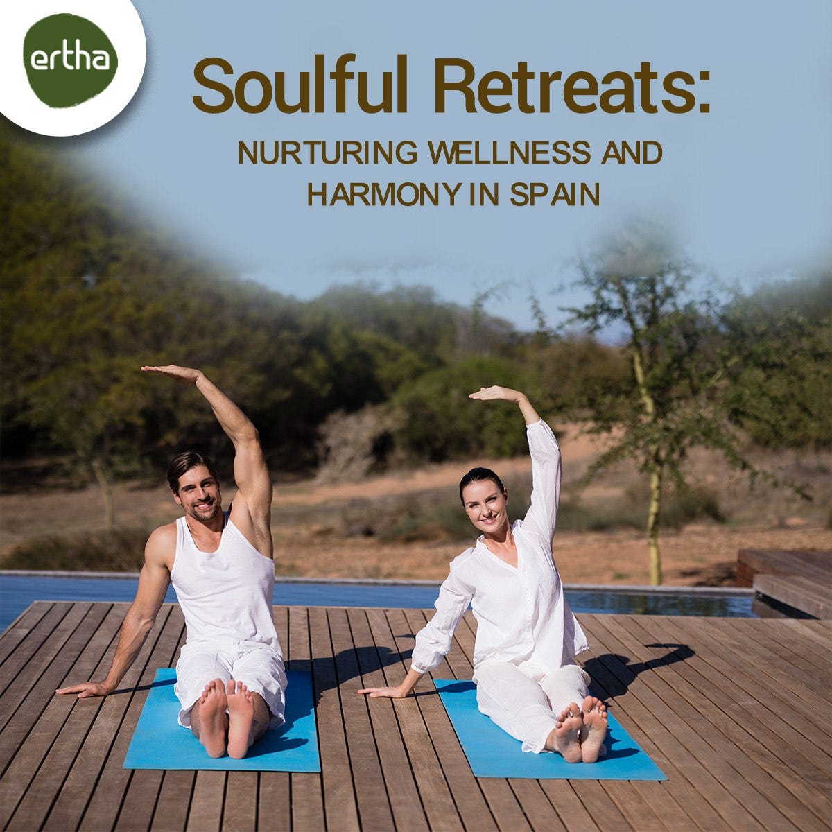 Soulful Retreats: Nurturing Wellness and Harmony in Spain | by Ertha Retreats | Feb, 2024 | Medium