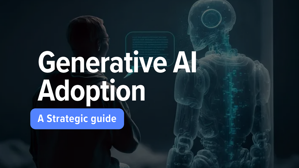 Generative AI Adoption — A Strategic Guide | by 10Pearls | ILLUMINATION’S MIRROR | Medium