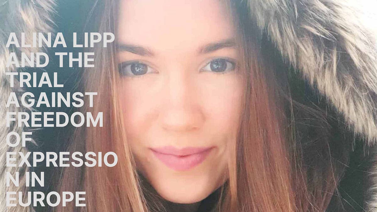 Alina Lipp and the Trial Against Freedom of Expression in Europe | by ...