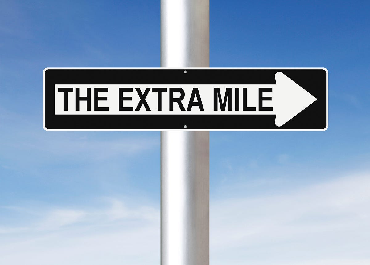 How ‘Going the Extra Mile’ Doesn’t Mean What You Think It Means | by ...