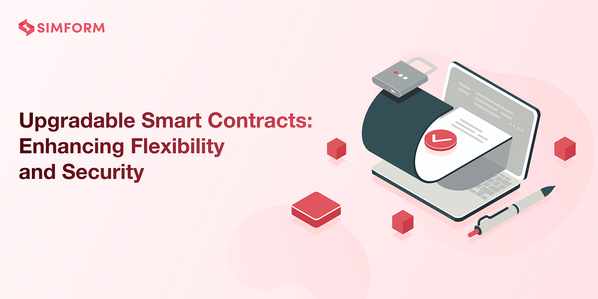 Upgradable Smart Contracts: Enhancing Flexibility and Security | by Dhrumil Dalwadi | Simform ...