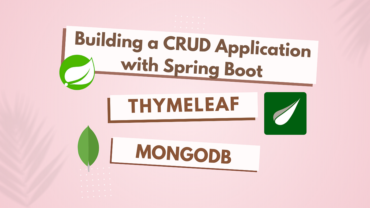 🛍️ Building a CRUD Application with Spring Boot, Thymeleaf, and MongoDB ...