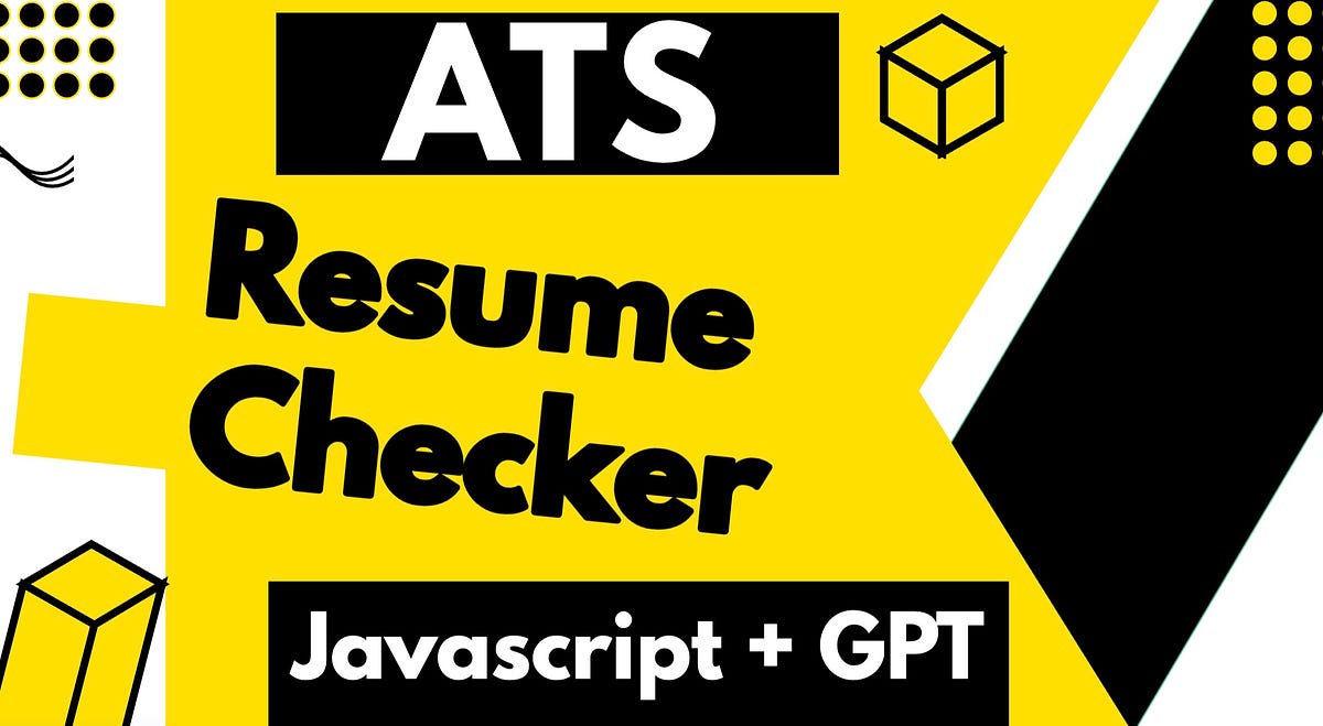 Javascript Project: ATS Resume Checker with GPT | by Jaivardhan Deshwal ...