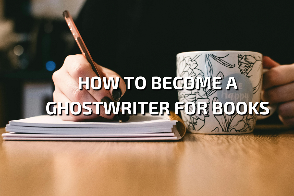 wrHow to Become a Ghostwriter For Books | by Aelsaedy | Apr, 2024 | Medium