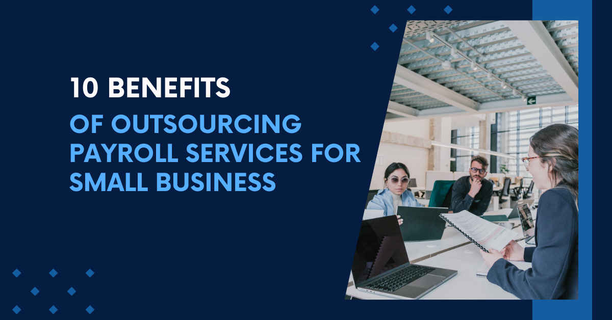 10 Benefits of Outsourcing Payroll Services for Small Business | by ...