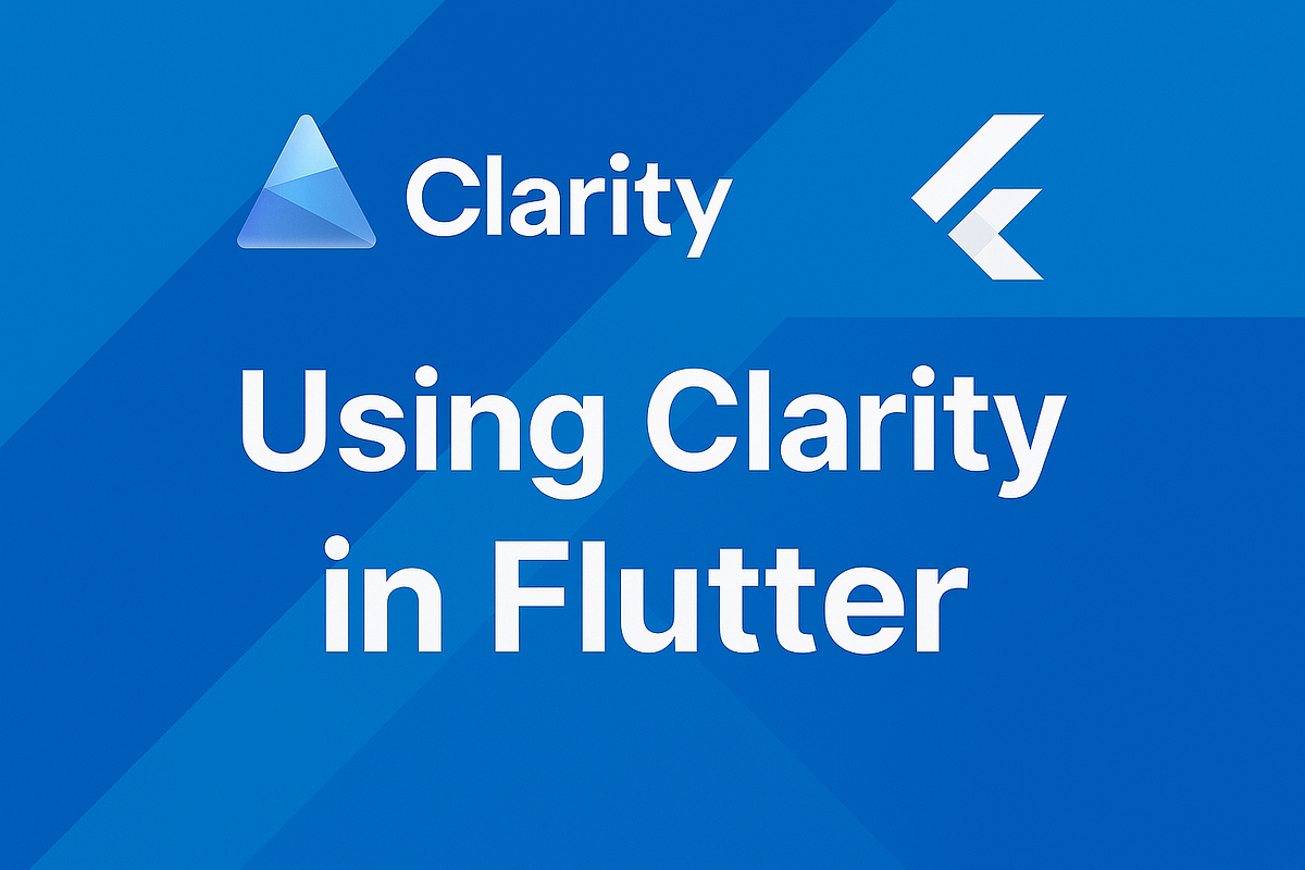Gain Superpowers with clarity_flutter: Understand Your Flutter Users Like Never Before | by Paul ...