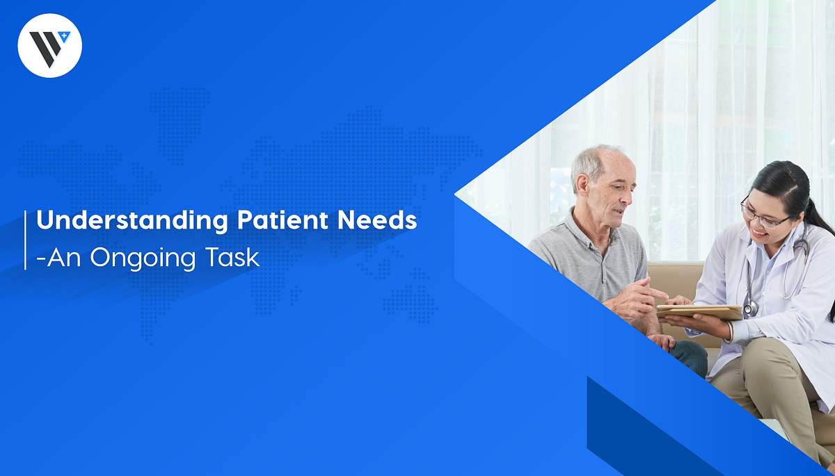 Understanding Patient Needs — An Ongoing Task | by Vrozart Health | Medium