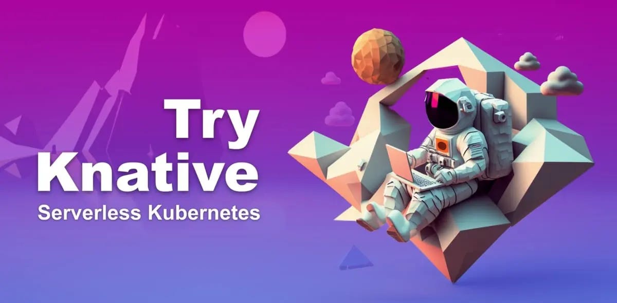 A Practical Guide To Knative Serverless On Kubernetes By Mohaimenul