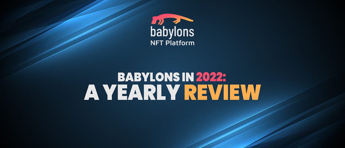 Babylons in 2022: A Yearly Review | by Babylons | babylonsNFT | Medium
