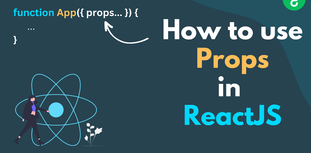 How to use Props in React. What are Props in React? | by Sudheer Babu ...