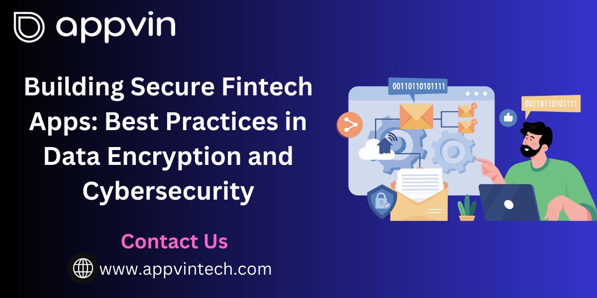 Building Secure Fintech Apps: Best Practices in Data Encryption and ...