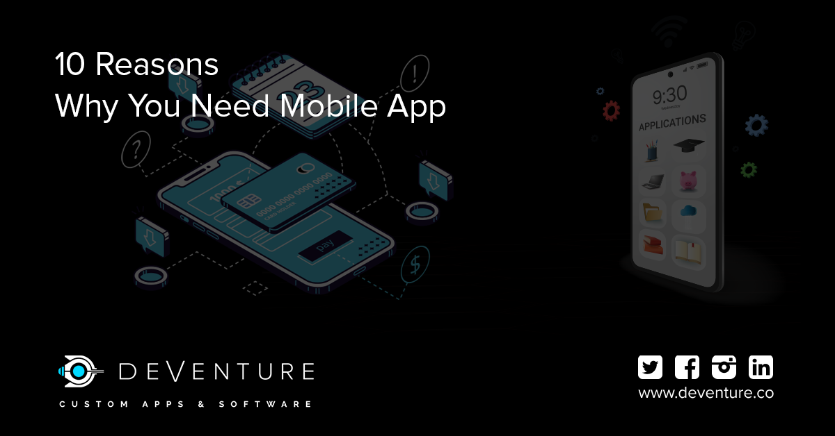 10 Reasons Why you Need Mobile App | by Deventure | Medium