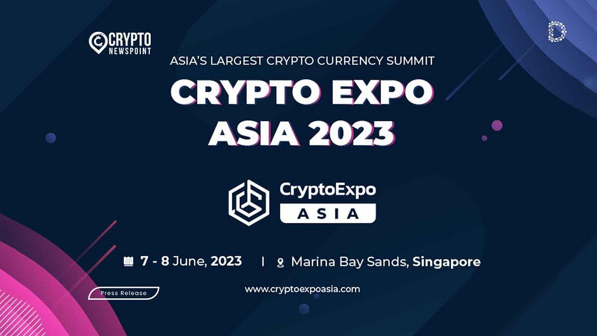 Crypto Expo Asia Returns To Singapore After Successful 2022 Debut | by Ishita Bora | Blockofy by ...