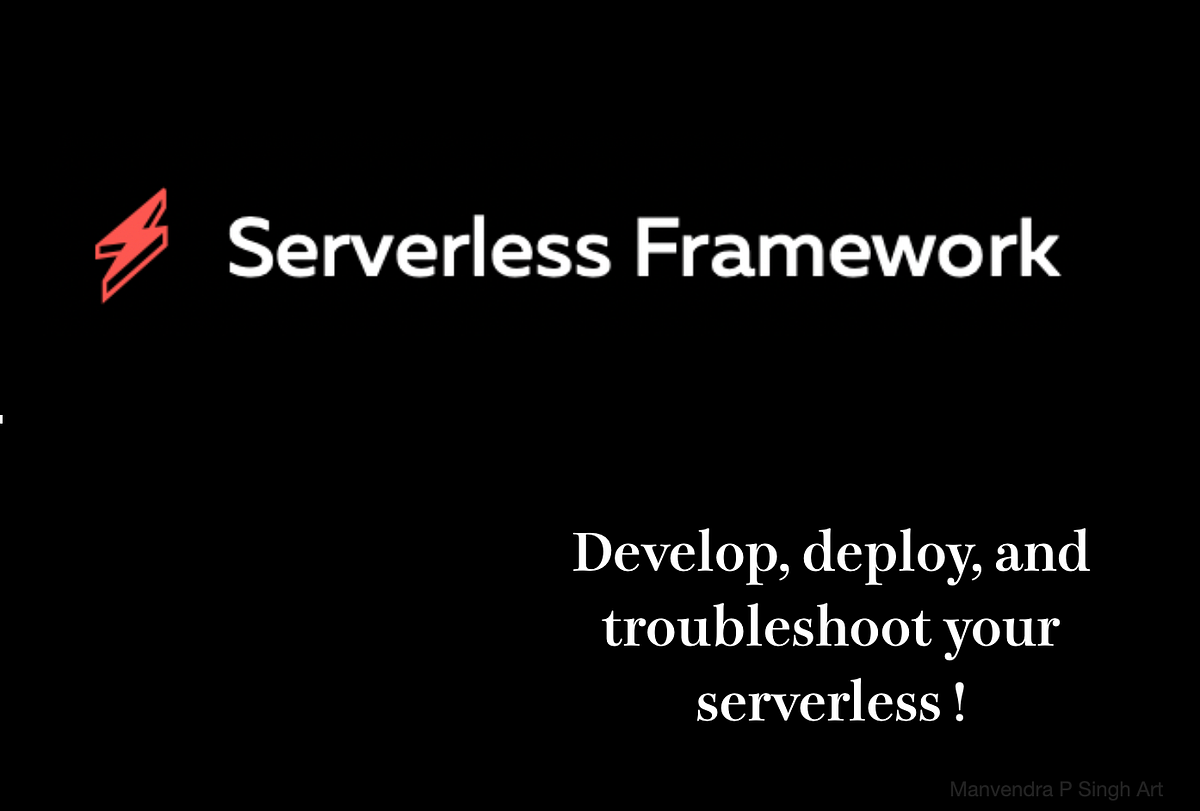Serverless Framework — Develop, deploy, and troubleshoot your ...